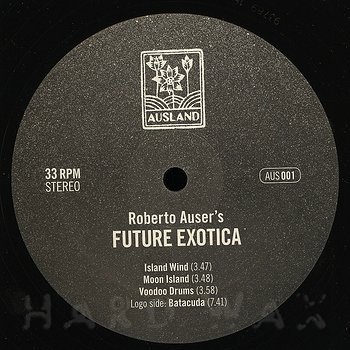 Roberto Auser: Future Exotica - Hard Wax